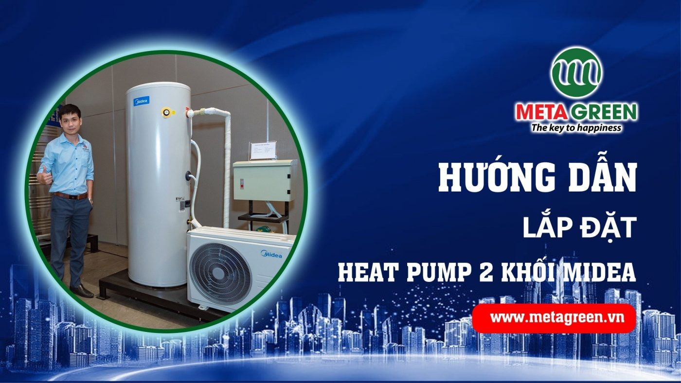 huong-dan-la-dat-module-may-bom-nhiet-Midea-dan-dung - Meta Green | Máy bơm nhiệt (heat pump ...